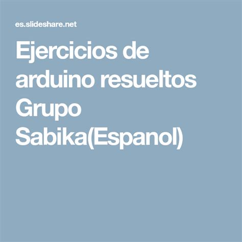 Ejercicios De Arduino Resueltos Grupo Sabikaespanol