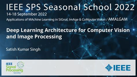 Deep Learning Architecture For Computer Vision And Image Processing Ieee Signal Processing