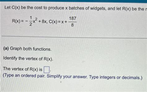 Solved Let C X ﻿be The Cost To Produce X ﻿batches Of