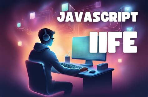 Iife Que Signifie Function En Js Laconsole