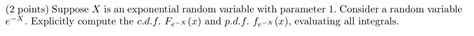 Solved Points Suppose X Is An Exponential Random Chegg