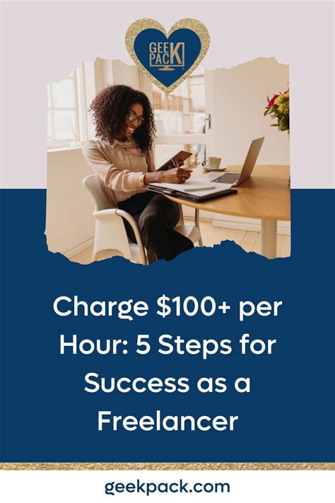 Charge 100 Per Hour 5 Steps For Success As A Freelancer Geekpack® Community And Confidence