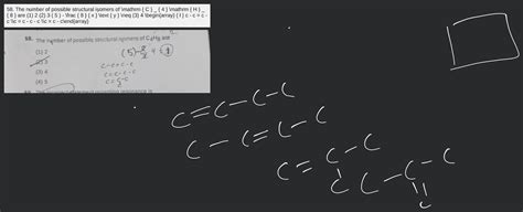 58 The Number Of Possible Structural Ișomers Of C4 H8 Are 1 2 2 3