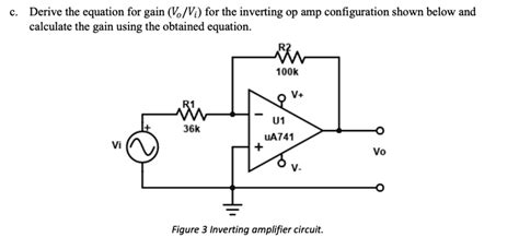 Solved C Derive The Equation For Gain Vvi For The Inverting Op