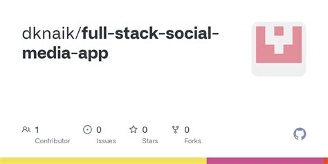 GitHub Dknaik Full Stack Social Media App