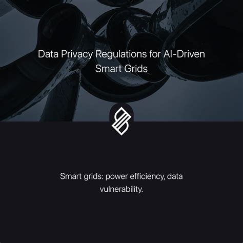 Data Privacy Regulations For Ai Driven Smart Grids → Scenario