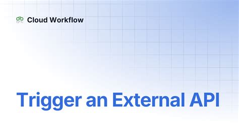 Trigger An External Api Cloud Workflow