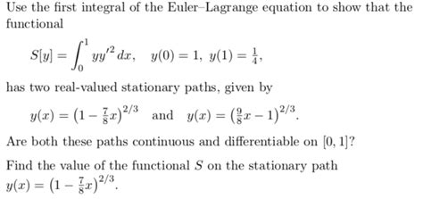 Solved Use The First Integral Of The Euler Lagrange Equation