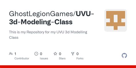 github ghostlegiongames uvu 3d modeling class this is my repository