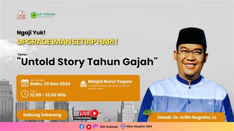 Kajian Zhuhur Ngaji Yuk Bersama Ust Dr Arifin Nugroho Lc Ma Tema Untold Story Tahun
