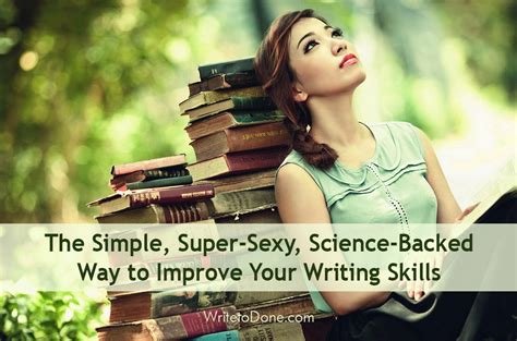 The Simple Super Sexy Way To Improve Your Writing Skills