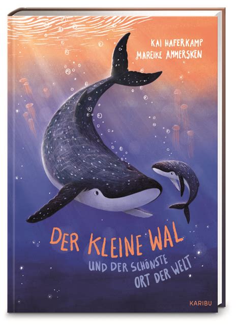 Kinderbuchkiste Der Kleine Wal Und Der Schönste Ort Der Welt