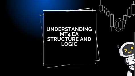 Understanding Mt4 Ea Structure And Logic Forex Ea Coder