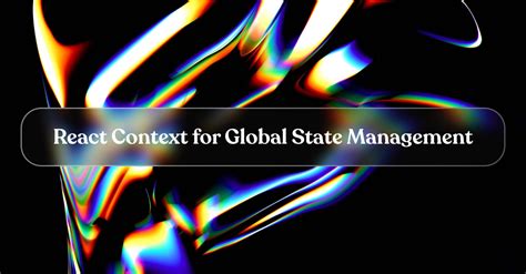 react context for global state management