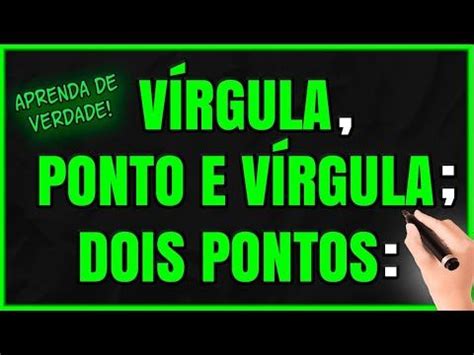 Como Usar A Vírgula Ponto E Vírgula E Dois Pontos Pontuação Passo A