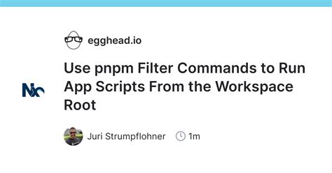Use Pnpm Filter Commands To Run App Scripts From The Workspace Root