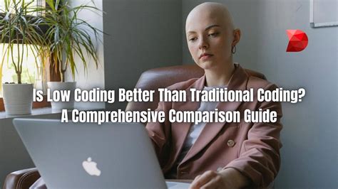 Is Low Coding Better Than Traditional Coding Datamyte