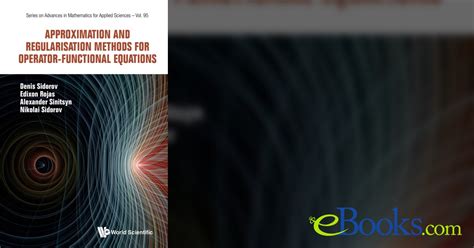 Approximation And Regularisation Methods For Operator Functional Equations