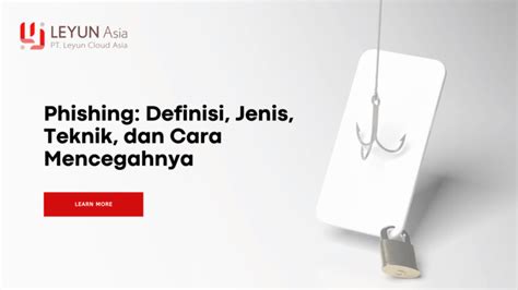 Phishing Definisi Jenis Teknik Dan Cara Mencegahnya