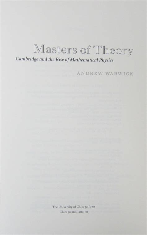 Masters Of Theory Cambridge And The Rise Of Mathematical Physics Andrew Warwick First Edition