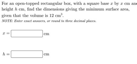 For An Open Topped Rectangular Box With A Square Base X By X Cm Anc