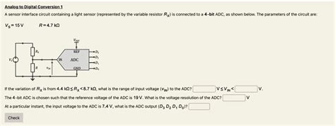 Solved Analog To Digital Conversion 1 A Sensor Interface Circuit Containing A Light Sensor