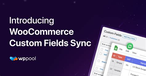 Stock Sync For Woocommerce V310 Introducing Woocommerce Custom Fields Sync Wppool