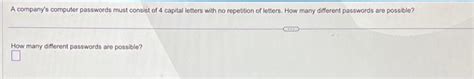 Solved A Companys Computer Passwords Must Consist Of 4