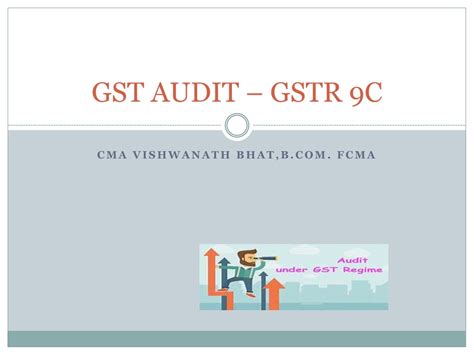 PPT Comprehensive Guide To GST Audit GSTR 9C Process Documents And Content With Synopses