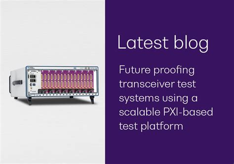 future proofing transceiver test systems using a scalable pxi based