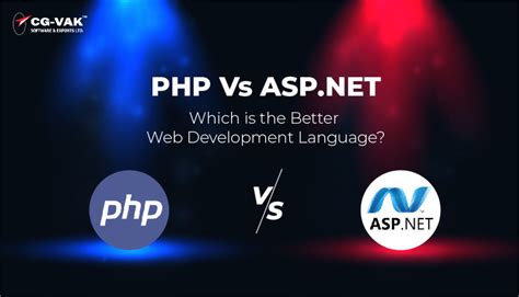 Php Vs Aspnet Which Is The Better Web Development Language Cg Vak