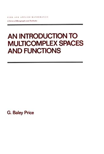 An Introduction To Multicomplex Spaces And Functions By Price New 1990 Books Puddle