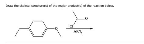 [solved] Draw The Skeletal Structure S Of The Major Produ