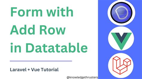 Form With Add Row In Datatable Laravel Vue Tutorial Knowledge Thrusters Youtube