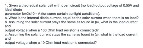 Solved Given A Theoretical Solar Cell With Open Circuit Chegg