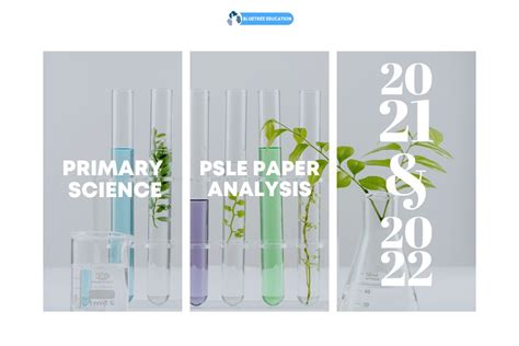 2021 and 2022 psle science paper analysis bluetree education group