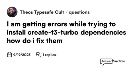 I Am Getting Errors While Trying To Install Create T3 Turbo Dependencies How Do I Fix Them