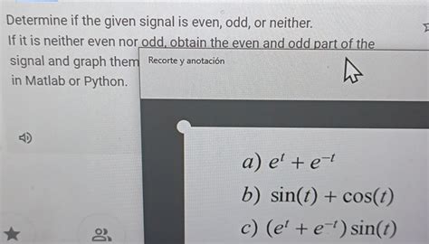 Solved Determine If The Given Signal Is Even Odd Or Chegg Com