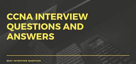 Top 50 Ccna Interview Questions And Answers 2024