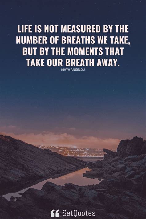 Life Is Not Measured By The Number Of Breaths We Take
