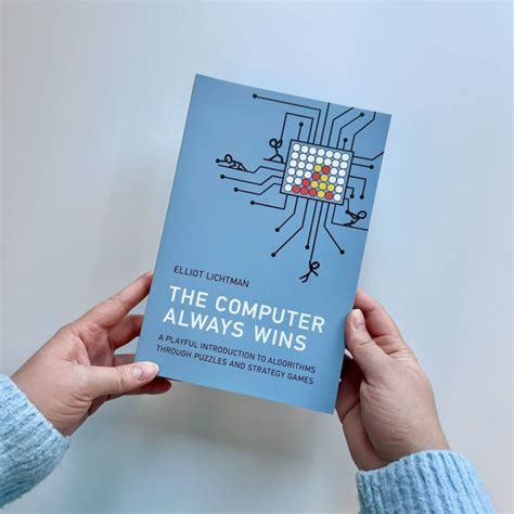 The Computer Always Wins A Playful Introduction To Algorithms Through Puzzles And Strategy
