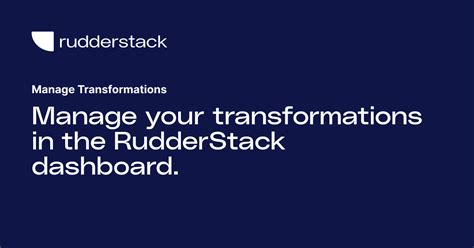 manage transformations rudderstack docs