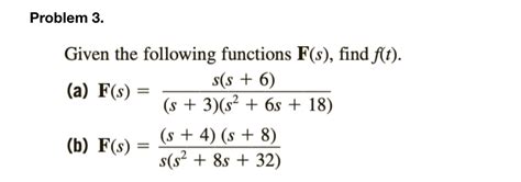 Solved Problem Given The Following Functions F S Find Chegg Com