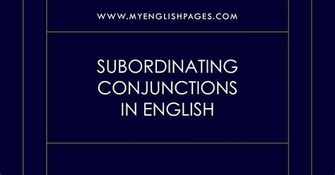 Subordinating Conjunctions Definition Usage And Examples Comprehensive Guide