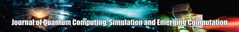 Journal Of Quantum Computing Simulation And Emerging Computation