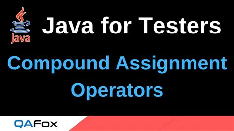 Java For Testers Part 52 Compound Assignment Operators Youtube