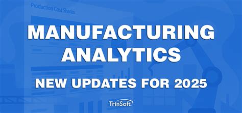 Transforming Manufacturing Analytics In Business Central New Updates For 2025 Trinsoft