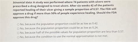 Solved Binomial Data A Study Was Performed Where 74 Chegg Com