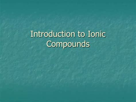 PPT Introduction To Ionic Compounds PowerPoint Presentation Free Download ID 690533