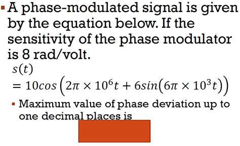 Solved A Phase Modulated Signal Is Given By The Equation